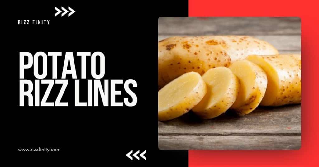 50 Hilarious Potato Rizz Lines To Spice Up Your Flirting Game Rizz Finity